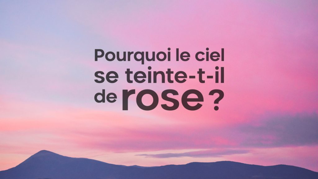 Pourquoi le ciel est rose ? Notre explication scientifique