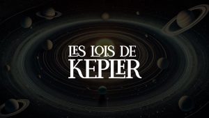 Les Lois de Kepler et Leur Impact sur l'Astronomie 🌏