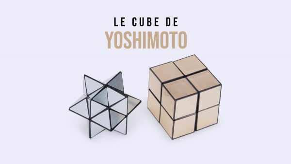 Cube de Yoshimoto : le puzzle géométrique fascinant